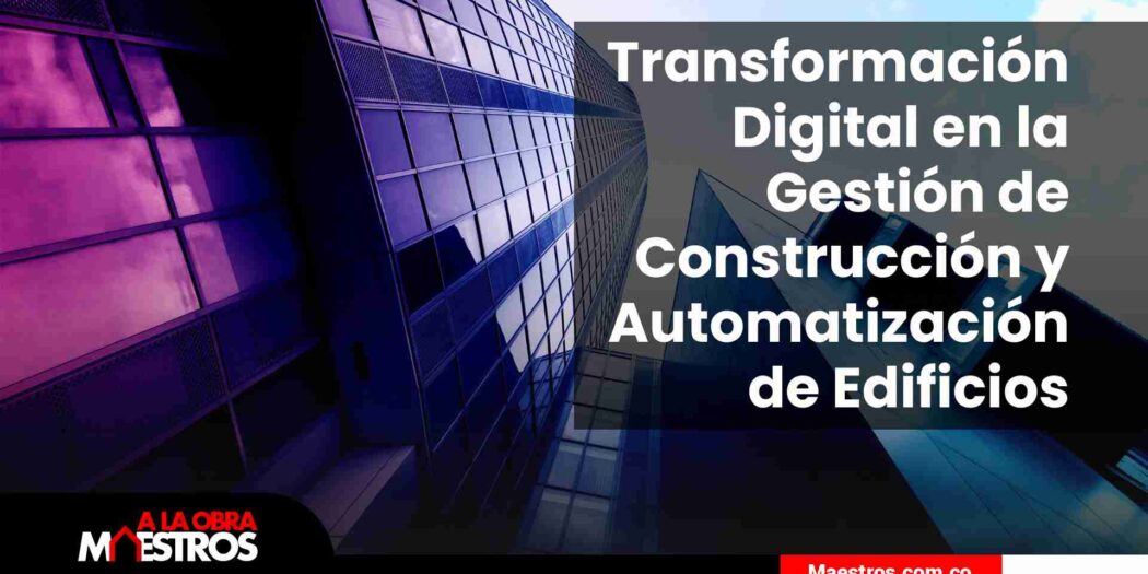 Construyendo el futuro: Transformación Digital en la Gestión de ...