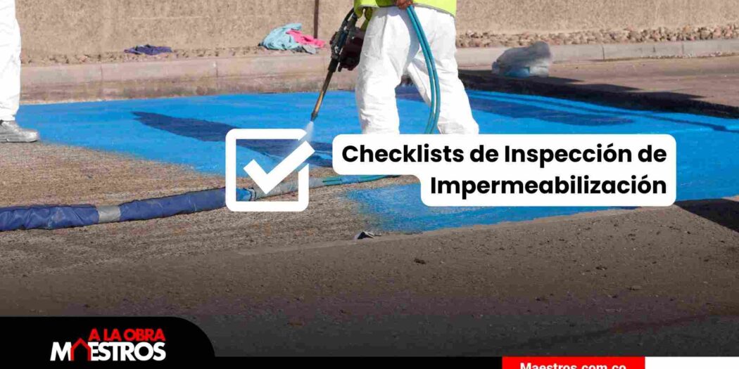 Checklists de Inspección de Impermeabilización - A la Obra Maestros